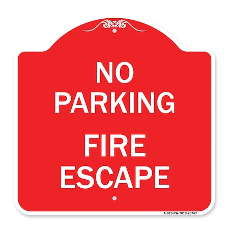 Signmission Designer Series Sign-No Parking Fire Escape, Red & White ...