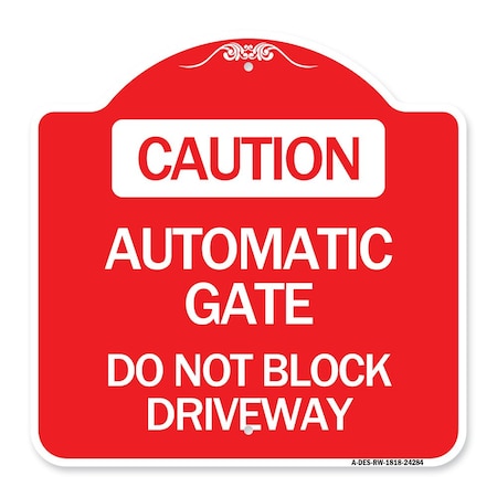 Signmission Caution Automatic Gate Do Not Block Driveway, Red & White ...