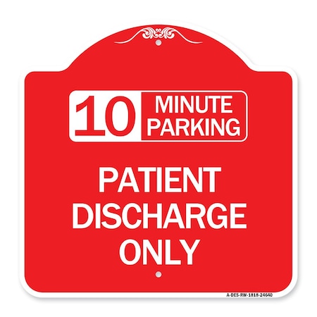 Signmission 10 Minutes Parking-Patient Discharge Only, Red & White ...