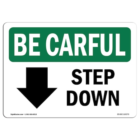 Signmission OSHA BE CAREFUL Sign, Step Down Down Arrow W/ Symbol, 14in ...