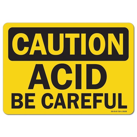Signmission OSHA Caution Sign, Acid Be Careful, 14in X 10in Aluminum ...