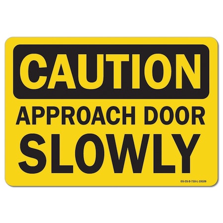 Signmission OSHA Caution Decal, Approach Door Slowly, 10in X 7in Decal ...
