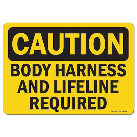 Signmission OSHA Caution Sign, Body Harness and Lifeline Required, 14in ...