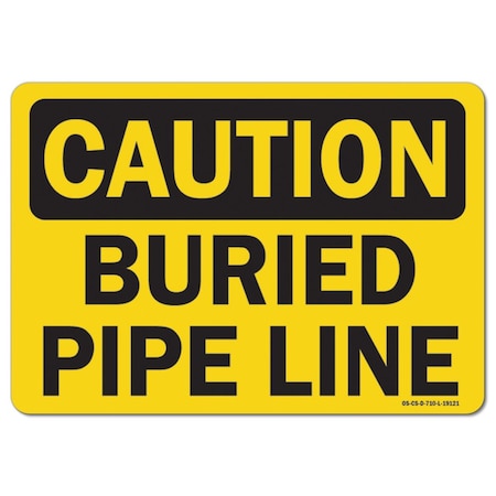 Signmission OSHA Caution Decal, Buried Pipe Line, 10in X 7in Decal, 7 ...