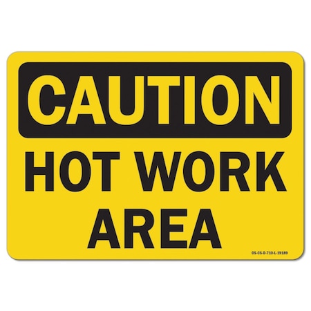 Signmission OSHA Caution Decal, Hot Work Area, 10in X 7in Decal, 7" H ...
