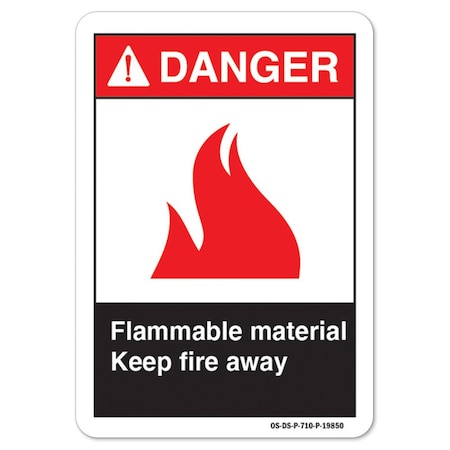 Signmission ANSI Danger Sign, Flammable Material Keep Fire Away, 24in X ...