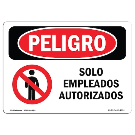 Signmission OSHA Sign, Authorized Employees Spanish, 24in X 18in, 18" H ...