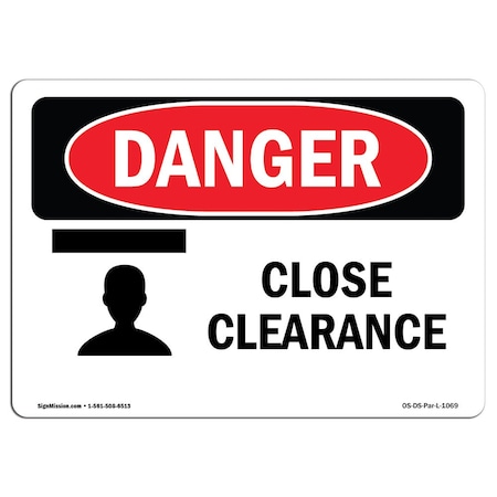 Signmission Safety Sign, OSHA Danger, 18" Height, Close Clearance ...