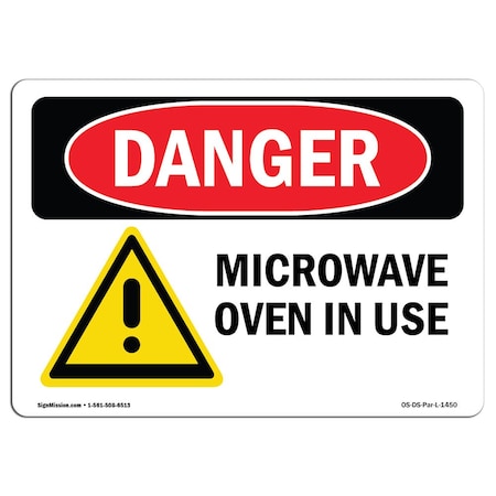 Signmission Safety Sign, OSHA Danger, 18" Height, Microwave Oven In Use ...