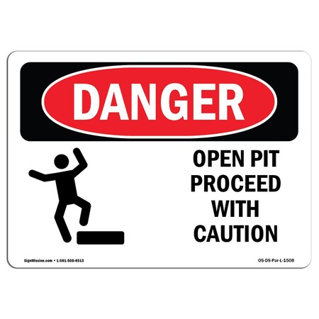 Signmission OSHA Danger Sign, Open Pit Proceed W/ Caution, 24in X 18in ...