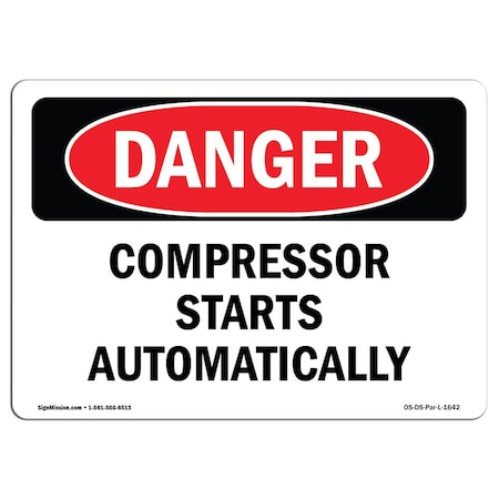 Signmission Safety Sign, OSHA Danger, 10" Height, Aluminum, Compressor ...