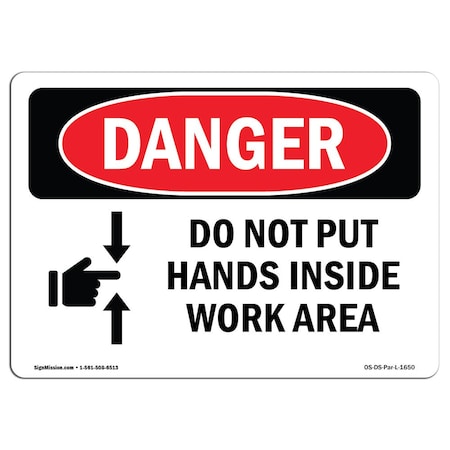 Signmission OSHA Sign, Do Not Put Hands Inside Work Area, 14in X 10in ...