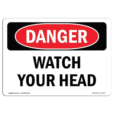 Signmission OSHA Danger Sign, Watch Your Head, 10in X 7in Rigid Plastic ...