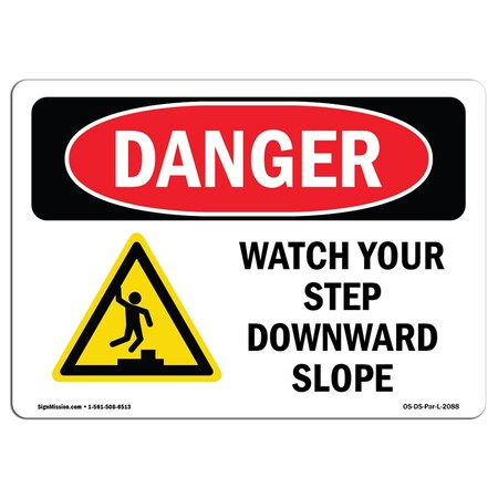Signmission OSHA Danger Sign, Watch Your Step Downward Slope, 7in X 5in ...