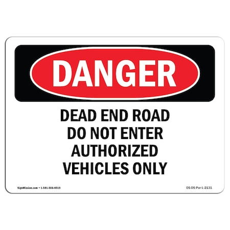 Signmission OSHA Sign, Dead End Road Do Not Enter Authorized Vehicles ...