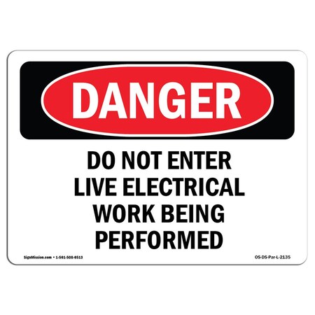 Signmission OSHA Sign, 18" H, 24" W, Rigid Plastic, Do Not Enter Live ...