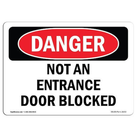 Signmission Safety Sign, OSHA Danger, 18" Height, Not An Entrance Door ...