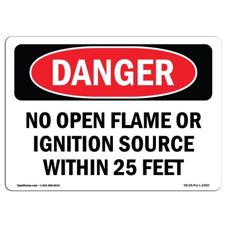 Signmission OSHA Sign, No Open Flame Or Ignition Source W/in 25 Feet ...