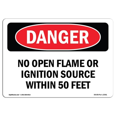 Signmission OSHA Sign, No Open Flame Or Ignition Source W/in 50 Feet ...