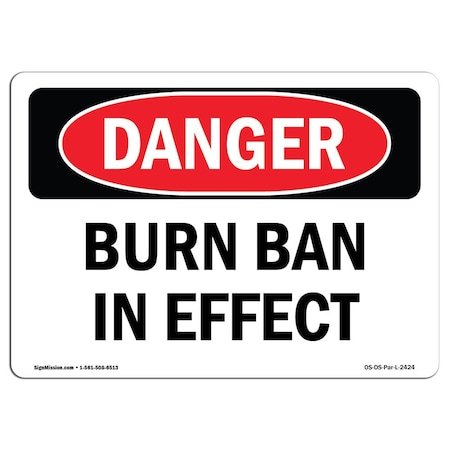 Signmission Safety Sign, OSHA Danger, 18" Height, Burn Ban In Effect ...