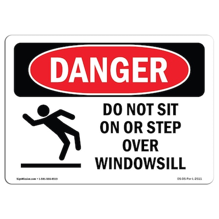 Signmission Safety Sign, OSHA Danger, 18" Height, Do Not Sit On Or Step ...
