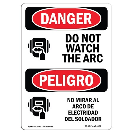 Signmission OSHA Danger Sign, Do Not Watch The Arc Bilingual, 10in X ...