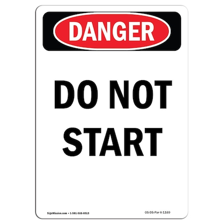 Signmission Safety Sign, OSHA Danger, 24" Height, Portrait Do Not Start ...