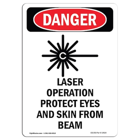 Signmission OSHA Danger Sign, Laser Operation Protect, 14in X 10in ...