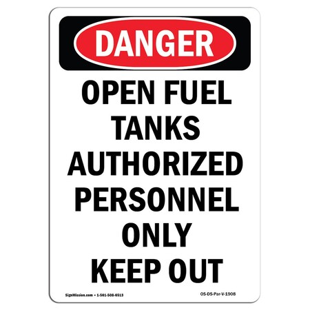 Signmission OSHA Danger Sign, 24" Height, Portrait Open Fuel Tank ...