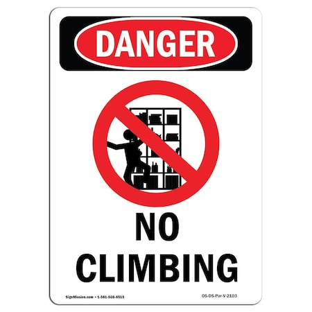 Signmission Safety Sign, OSHA Danger, 14" Height, Aluminum, No Climbing ...