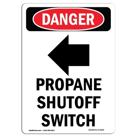 Signmission Safety Sign, OSHA Danger, 7" Height, Propane Shutoff Switch ...
