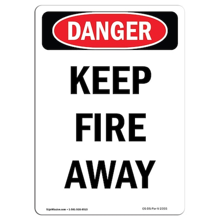 Signmission OSHA Danger Sign, Keep Fire Away, 14in X 10in Decal, 10" W ...