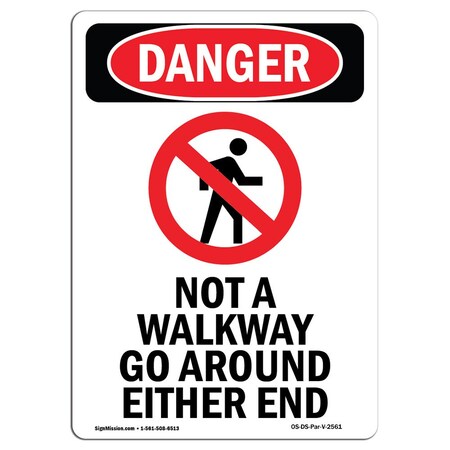 Signmission Safety Sign, OSHA Danger, 7" Height, Not A Walkway Go ...