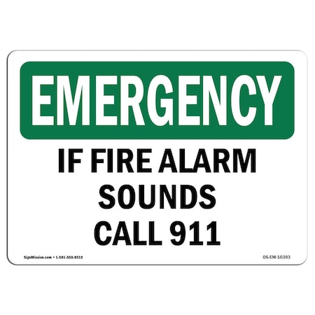 Signmission OSHA EMERGENCY Sign, If Fire Alarm Sounds Call 911, 14in X ...