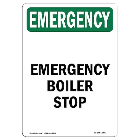 Signmission Safety Sign, OSHA EMERGENCY, 18" Height, Boiler Stop ...
