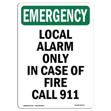 Signmission OSHA EMERGENCY Sign, Local Alarm Only In Case Of Fire, 10in ...