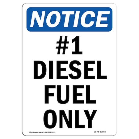 Signmission Safety Sign, OSHA Notice, 18" Height, #1 Diesel Fuel Only ...