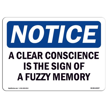 Signmission OSHA Notice Sign, 18" Height, A Clear Conscience Is The ...