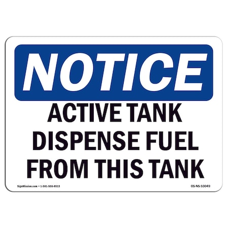 Signmission Safety Sign, OSHA Notice, 18" Height, Active Tank Dispense ...
