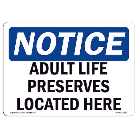 Signmission Safety Sign, OSHA Notice, 10" Height, Aluminum, Adult Life ...