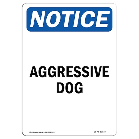 Signmission Safety Sign, OSHA Notice, 18" Height, Aggressive Dog Sign ...