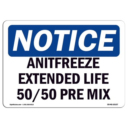Signmission OSHA Notice Sign, 18" Height, Aluminum, Antifreeze Extended ...