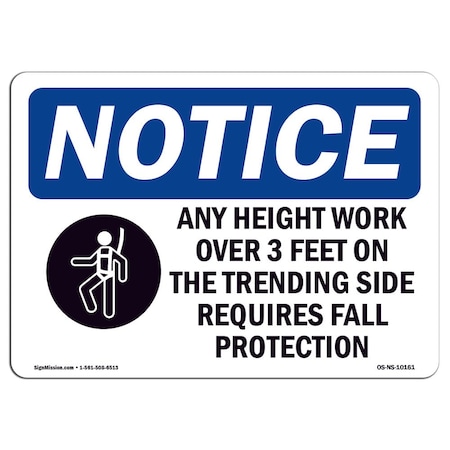 Signmission Safety Sign, OSHA Notice, 10" Height, Any Height Work Over ...