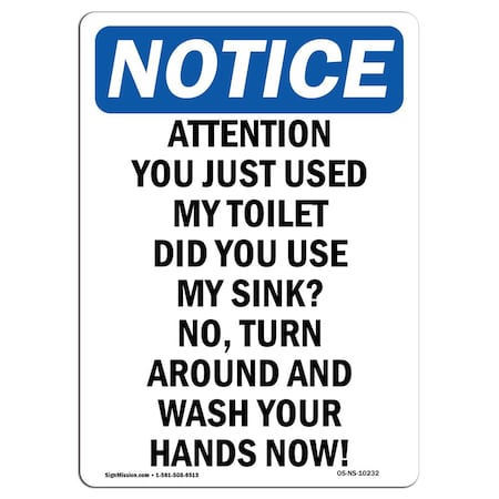 Signmission Safety Sign, OSHA Notice, 18" Height, Attention You Just ...