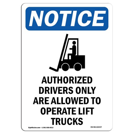 Signmission Safety Sign, OSHA Notice, 18" Height, Authorized Drivers ...