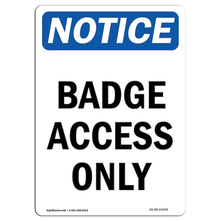Signmission Safety Sign, OSHA Notice, 18" Height, Badge Access Only ...