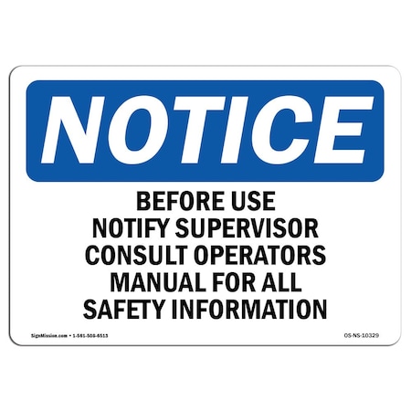 Signmission OSHA Notice Sign, Before Use Notify Supervisor Consult ...