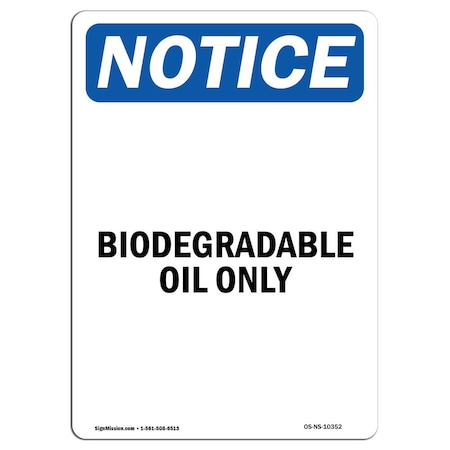 Signmission Safety Sign, OSHA Notice, 18" Height, Biodegradable Oil ...