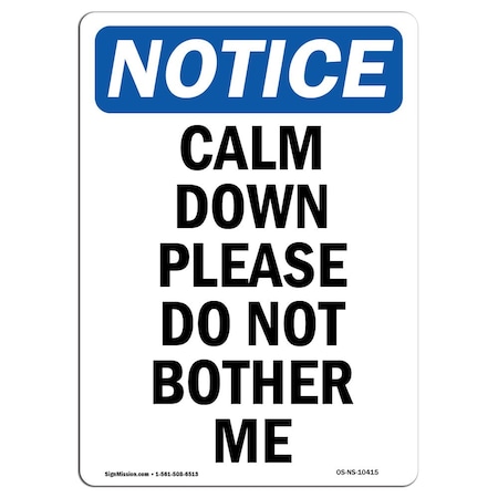 Signmission Safety Sign, OSHA , 10" Height, Rigid Plastic, Calm Down ...