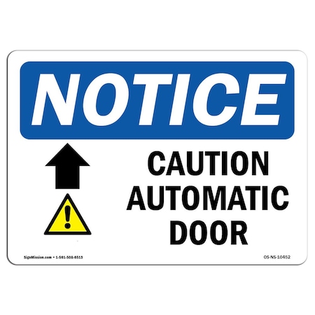Signmission OSHA Sign, 12" H, Rigid Plastic, Caution Automatic Door (Up ...
